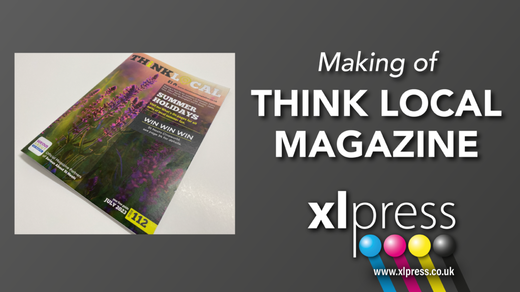 Making of St Neots magazine ThinkLocal. - XL Press